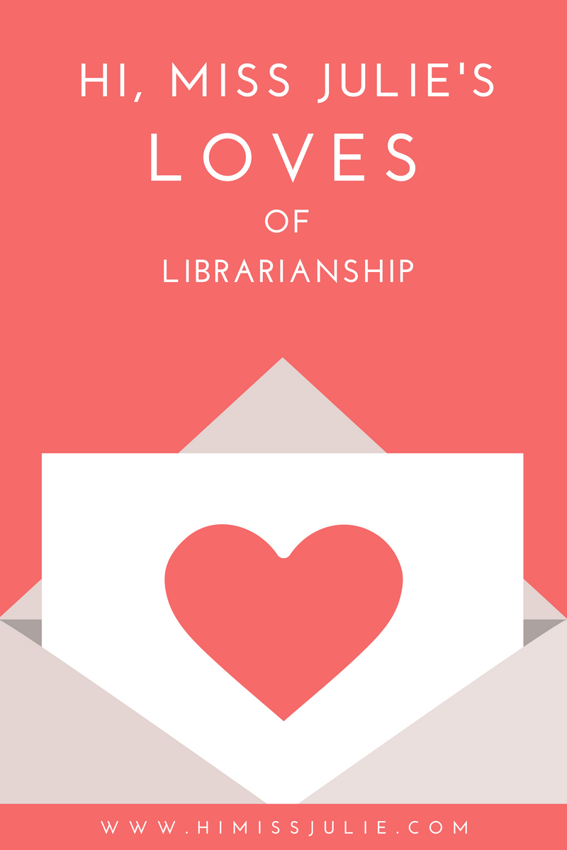 Hi, Miss Julie’s Loves of Librarianship – Hi, Miss Julie
